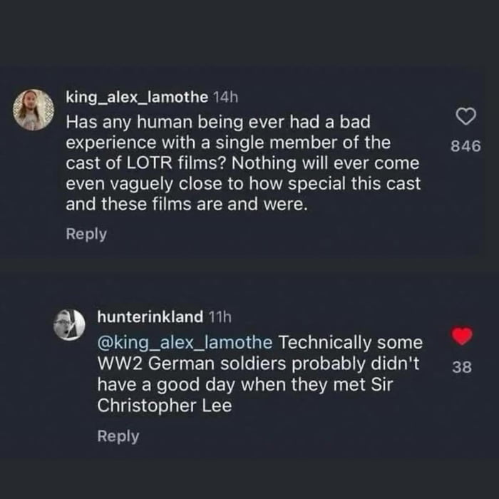 Sir Christopher Lee had a very interesting life before he became an actor, and this comment ...