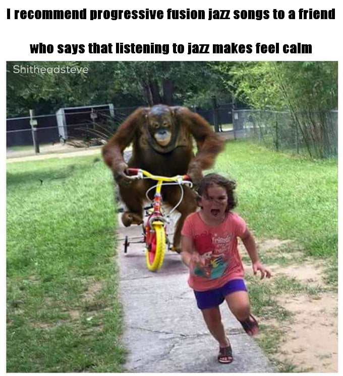 You don't know anything about real jazz - 9GAG