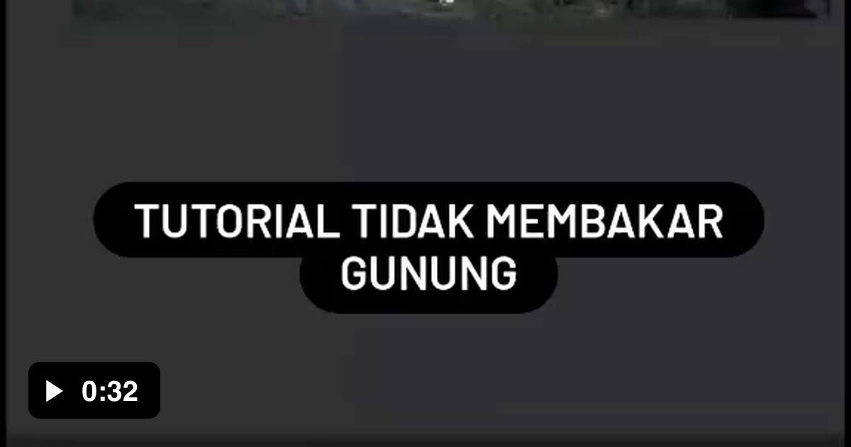 Tutorial anti bakar gunung - 9GAG