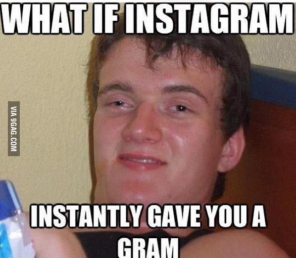 Insta...wait what? - 9GAG