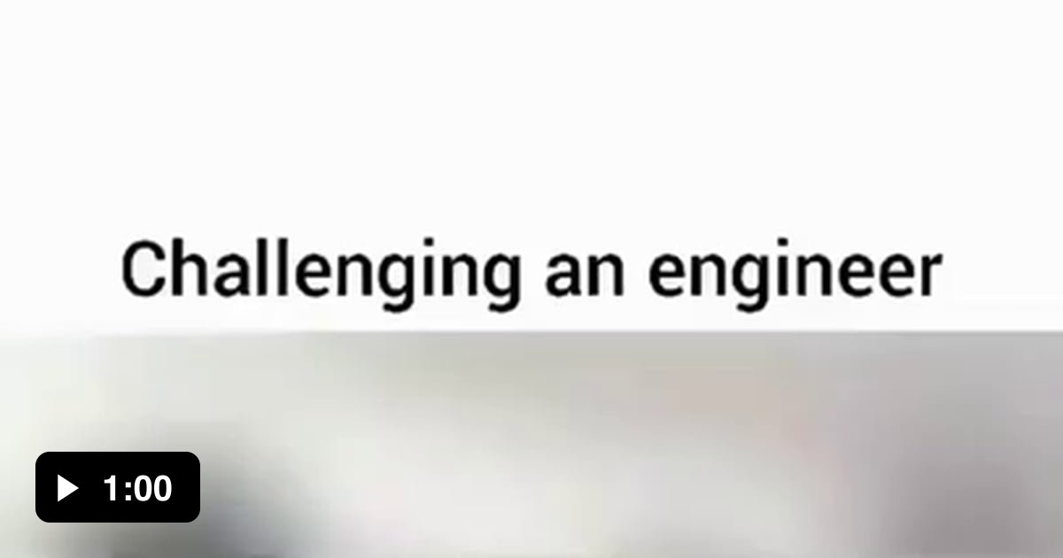 Challenging an Engineer - 9GAG