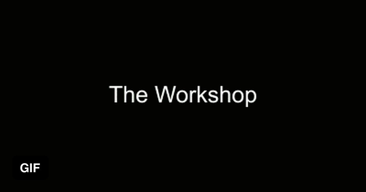 The Workshop - 9GAG