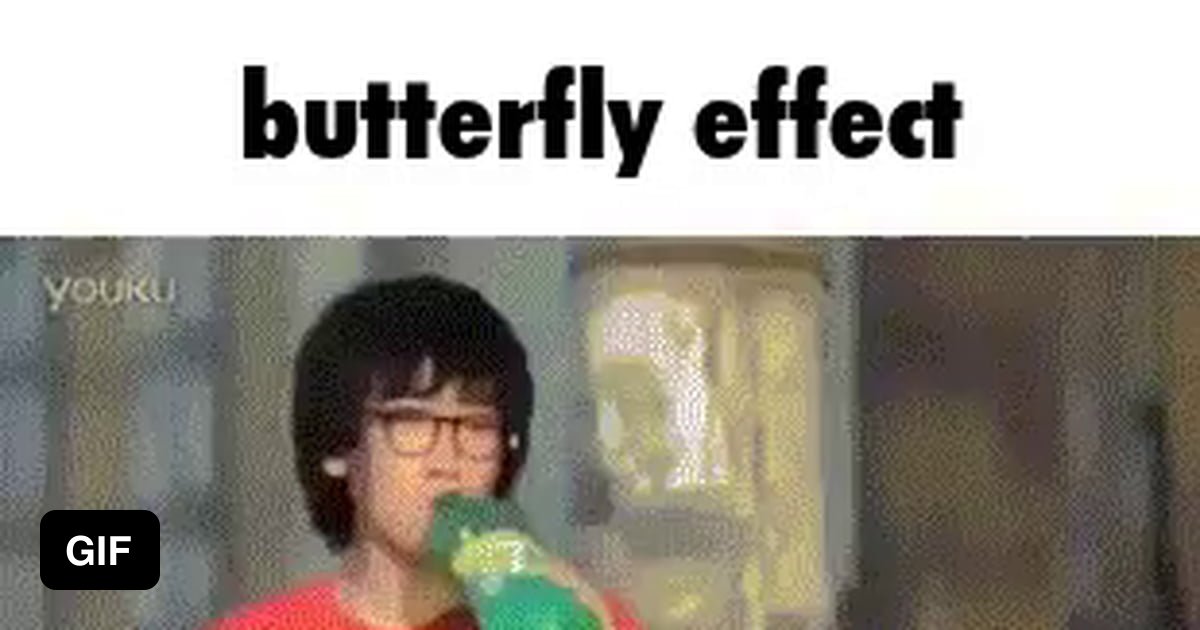 Butterfly Effect - 9GAG