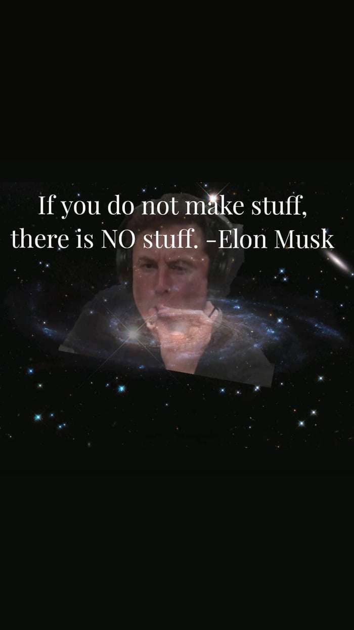 If you don't make stuff, there is no stuff - 9GAG