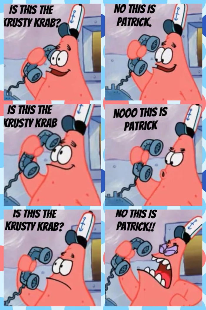 No, this is Patrick! - 9GAG