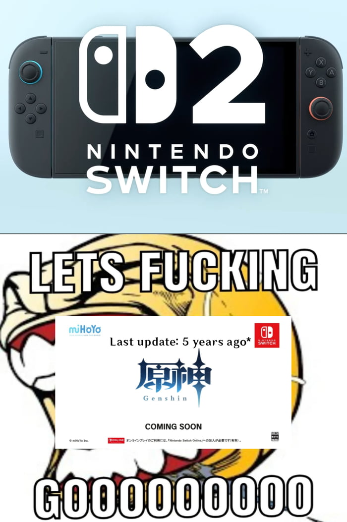 Genshin will be release on Switch 2, trust me - 9GAG