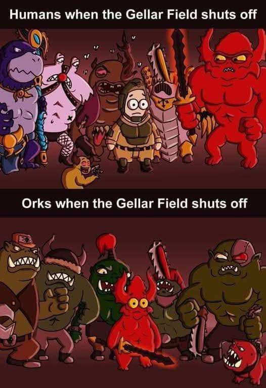 Thats right, and its a zoggin good time! - ork Whats this b*tch doing here - daemons - 9GAG
