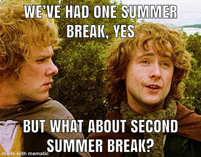 But what about second summer break? - 9GAG