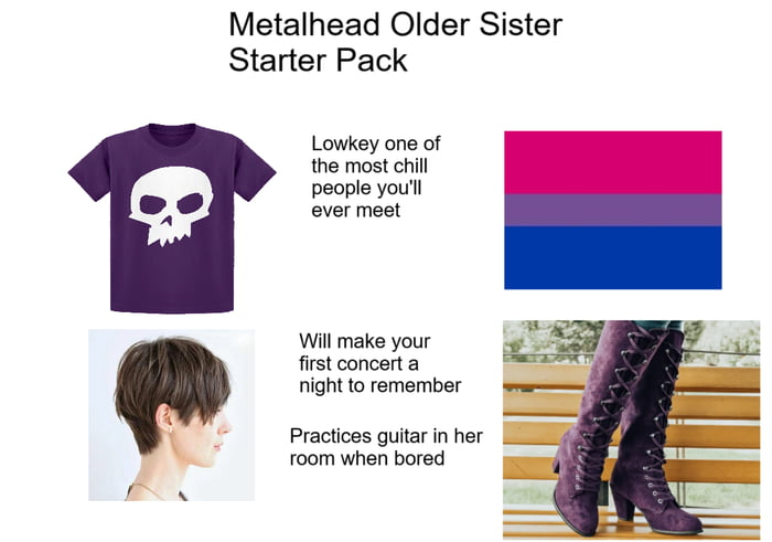 Metalhead Older Sister Starter Pack - 9GAG