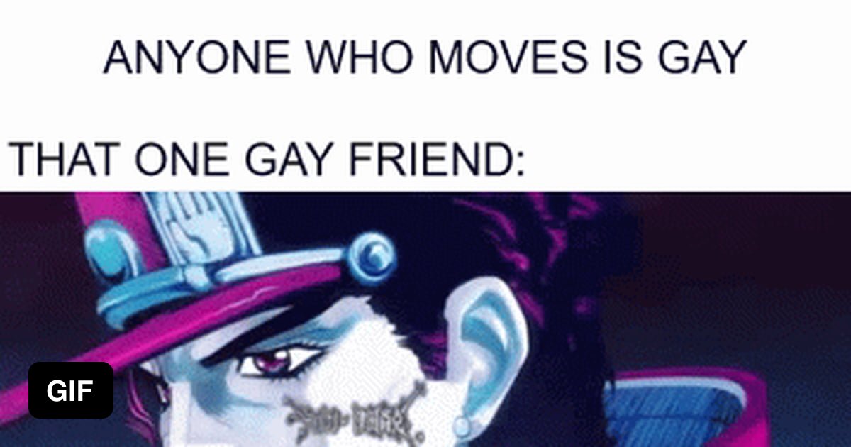 And your next line is "Is that a Jojo Reference!" - 9GAG