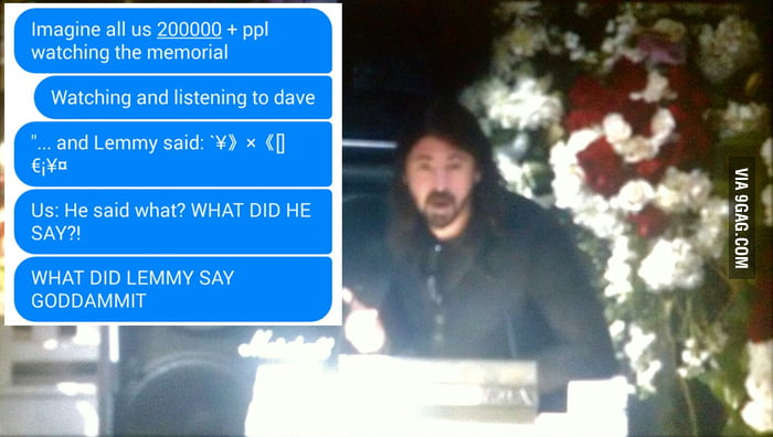 Everyone watching Lemmy's memorial service. - 9GAG