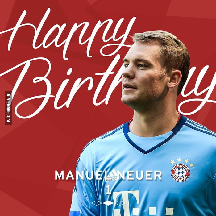 Today is the birthday of a future legend, happy birthday Manuel Neuer ...