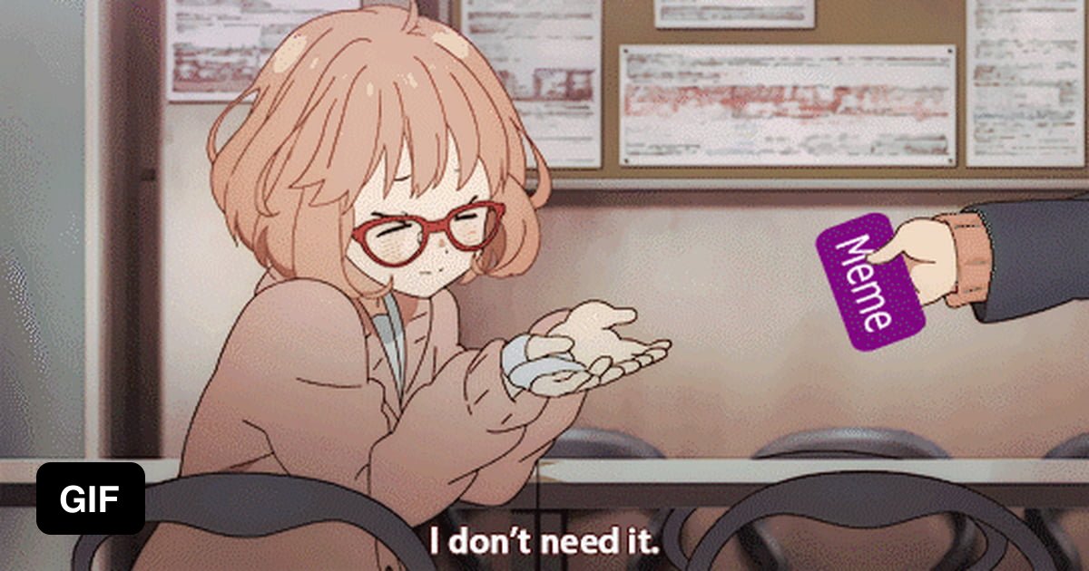 I don't need memes - 9GAG