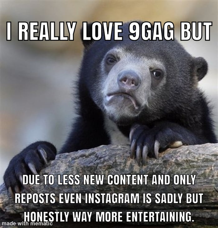 Sad but true... 9gag going downhill - 9GAG