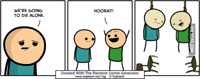 In the end, we all do - 9GAG