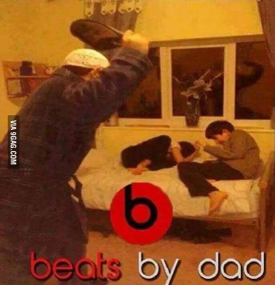 Beats by Dad - 9GAG