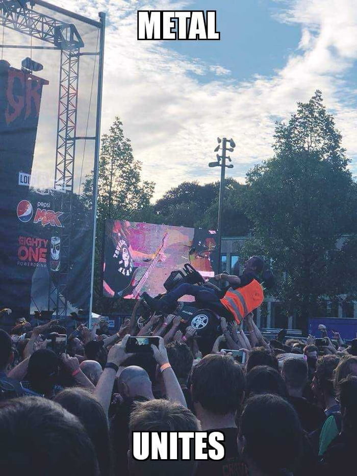 This is why metal rules above and beyond - 9GAG