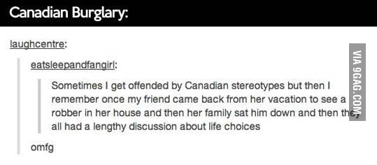 Canadian robbery. - 9GAG