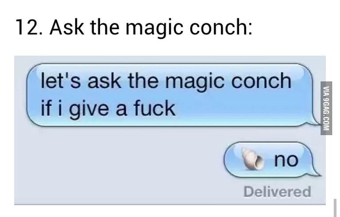 The almighty magic conch! - 9GAG