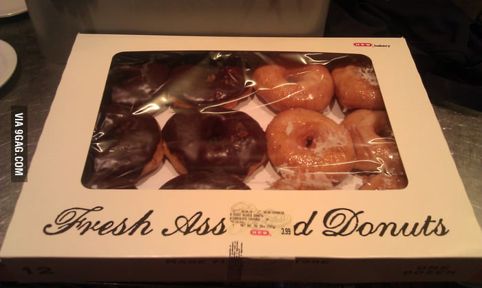 Fresh ass donuts - 9GAG