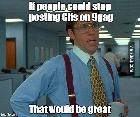 Gifs on 9gag... - 9GAG