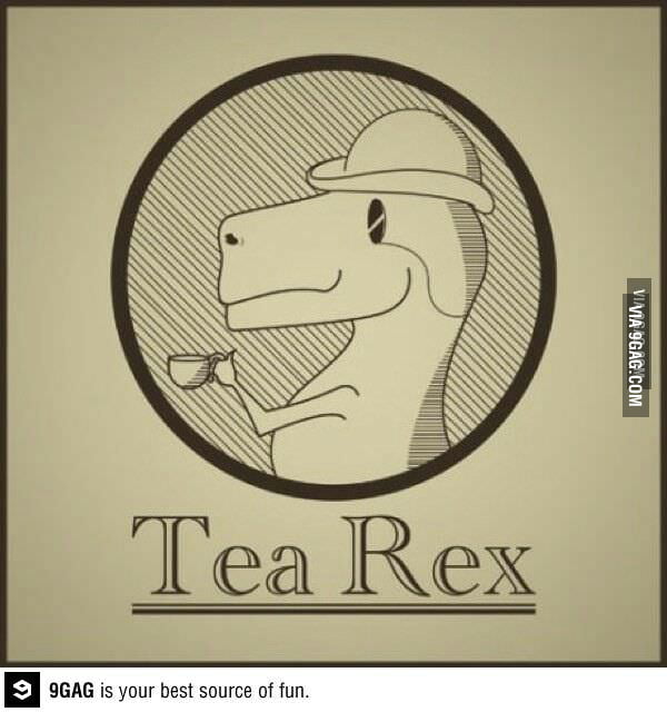 Tea Rex - 9GAG