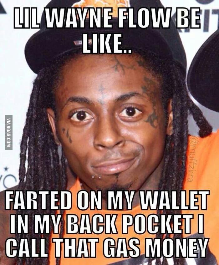 Lil wayne in a nutshell.. - 9GAG