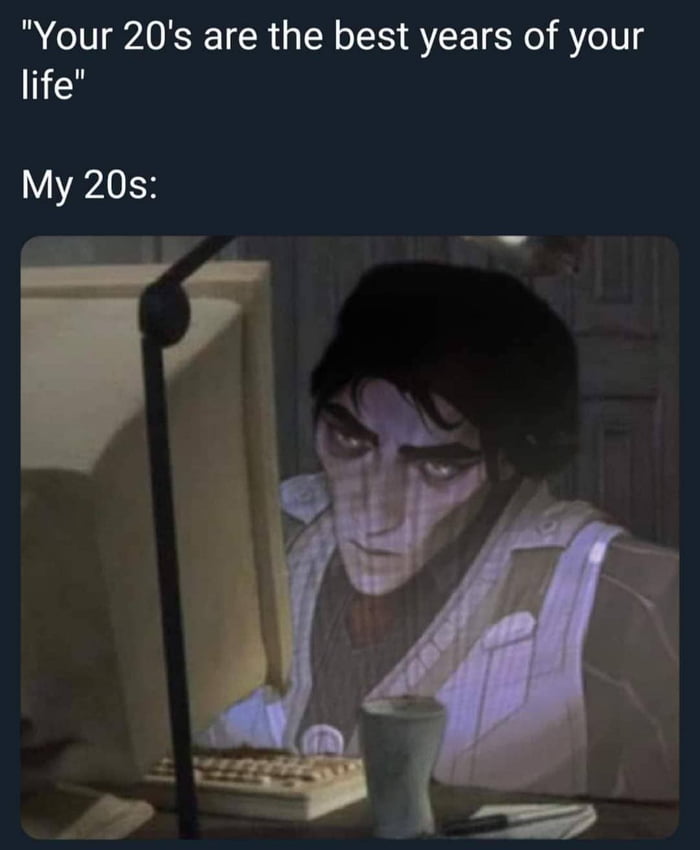 When you're in your 20s in the 2020s - 9GAG