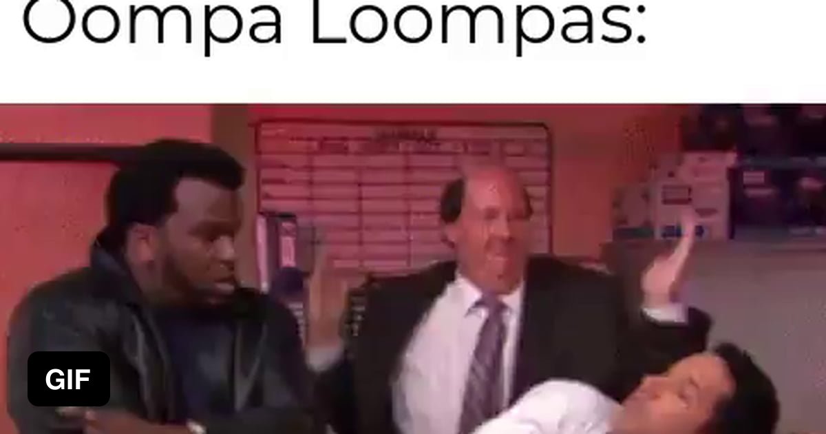 *Happy Oompa Loompa noises* - 9GAG