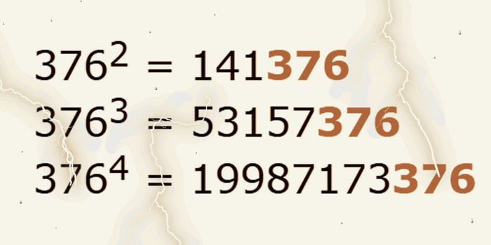 Shiver in ecstasy. "376" is an automorphic number. (An automorphic ...