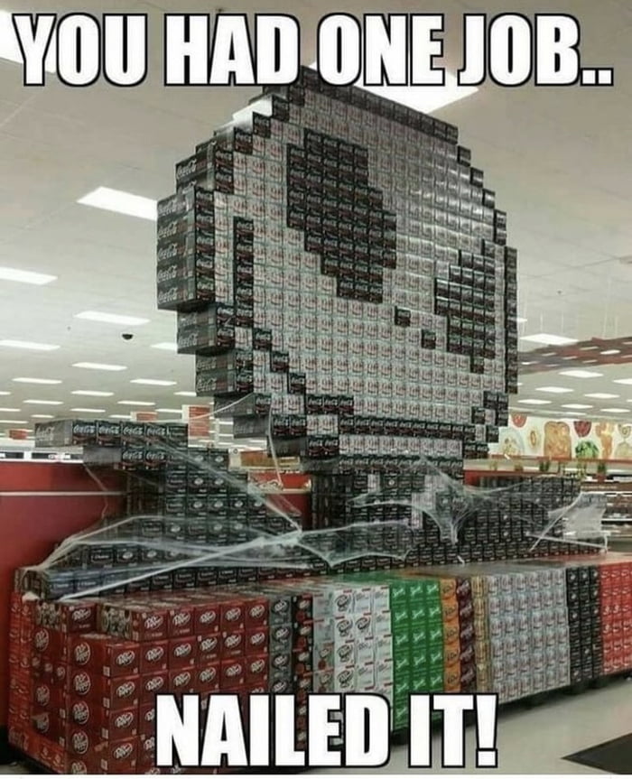 You had one job… - 9GAG