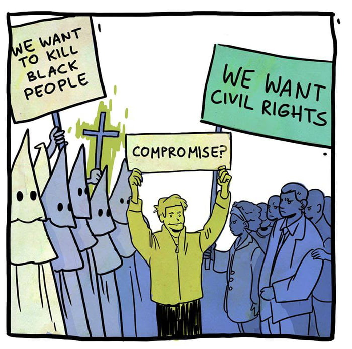 Centrists love to compromise. - 9GAG