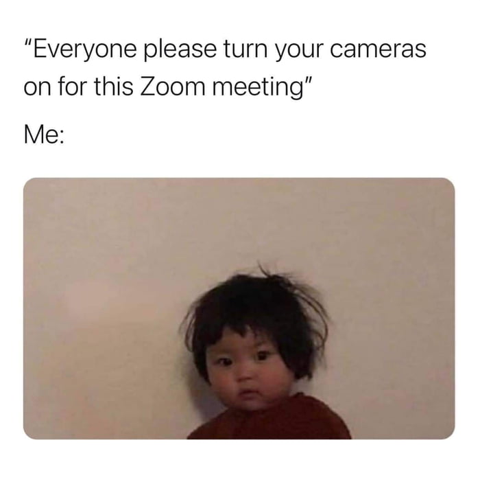 Please turn your cameras on - 9GAG