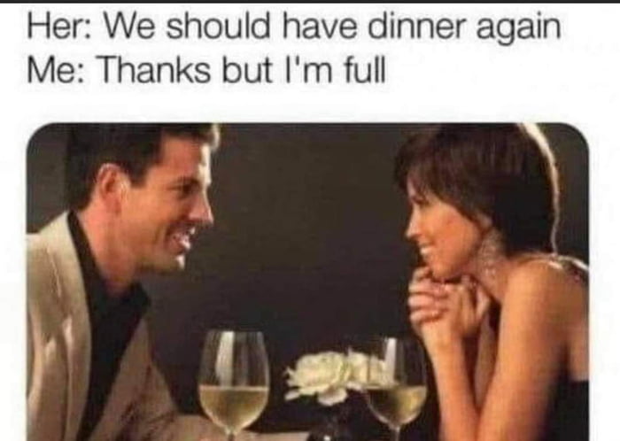 What about second dinner? - 9GAG