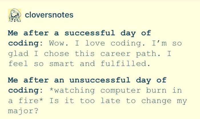 A successful day of coding VS an unsuccessful day of coding - 9GAG