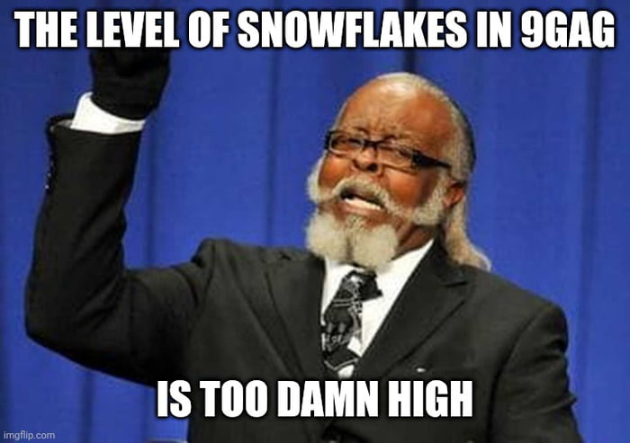 So many sensitive people - 9GAG