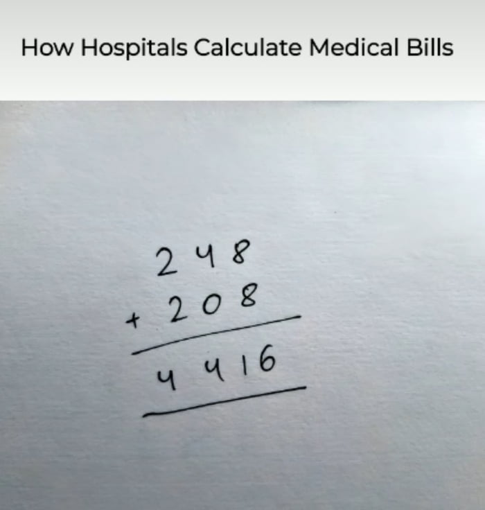 This is exactly how it feels when the hospital bill arrives. The math just never seems to add up ...