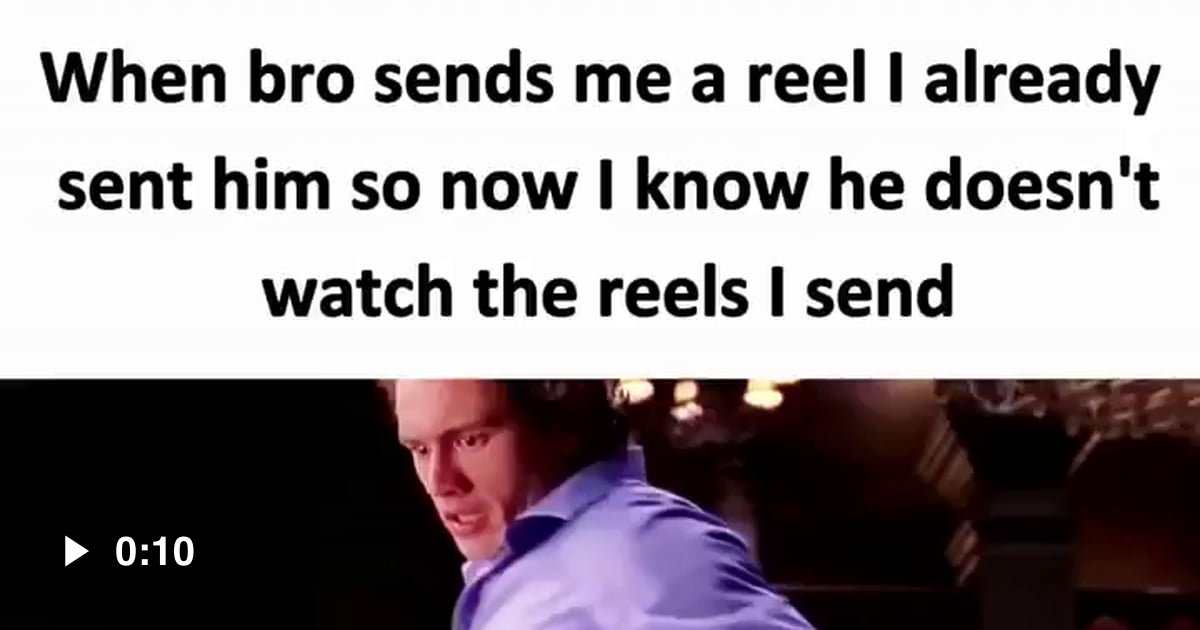When your friend sends you a reel you already sent them, and now you ...