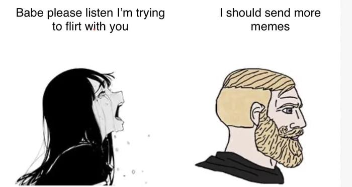 If she doesn't respond to memes, is she really the one? - 9GAG