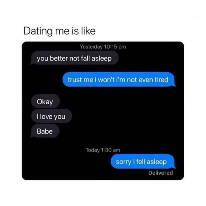 Dating me is like - 9GAG