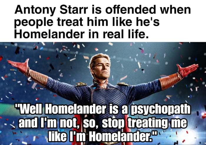 That's exactly what Homelander would say irl - 9GAG