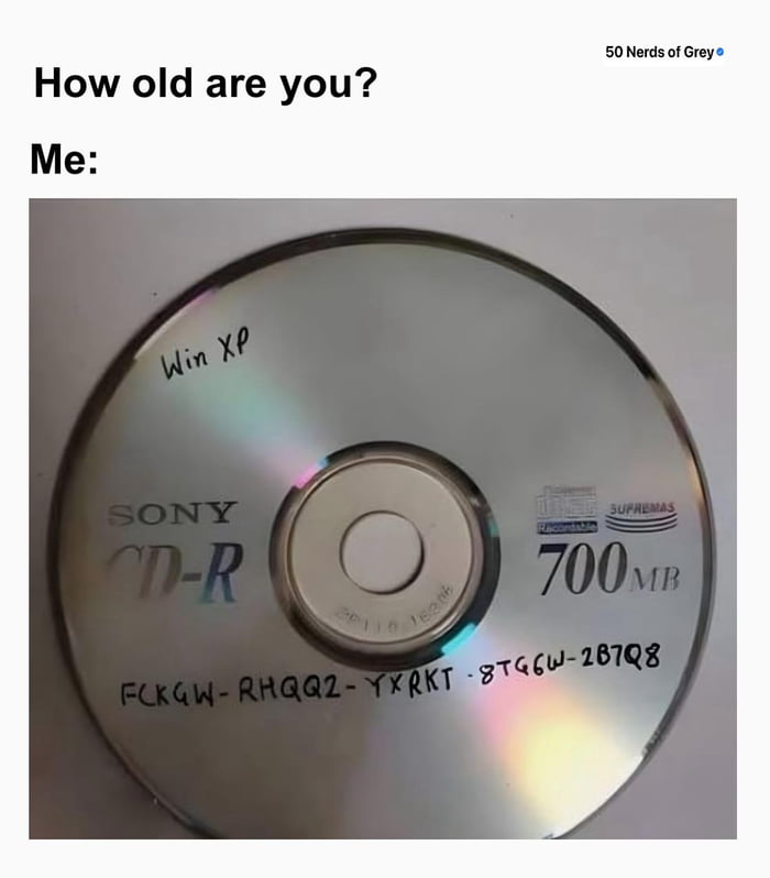 Guess my age without telling me your age. - 9GAG