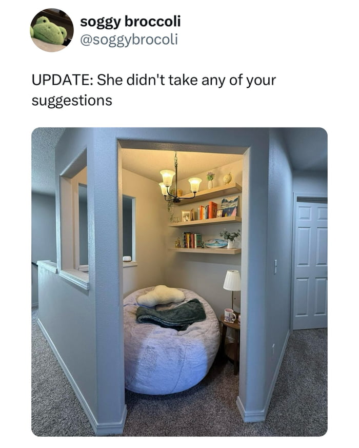 Suggestions ignored, coziness achieved. - 9GAG
